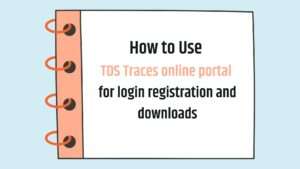 How to login TDS Traces online portal for registration & downloads