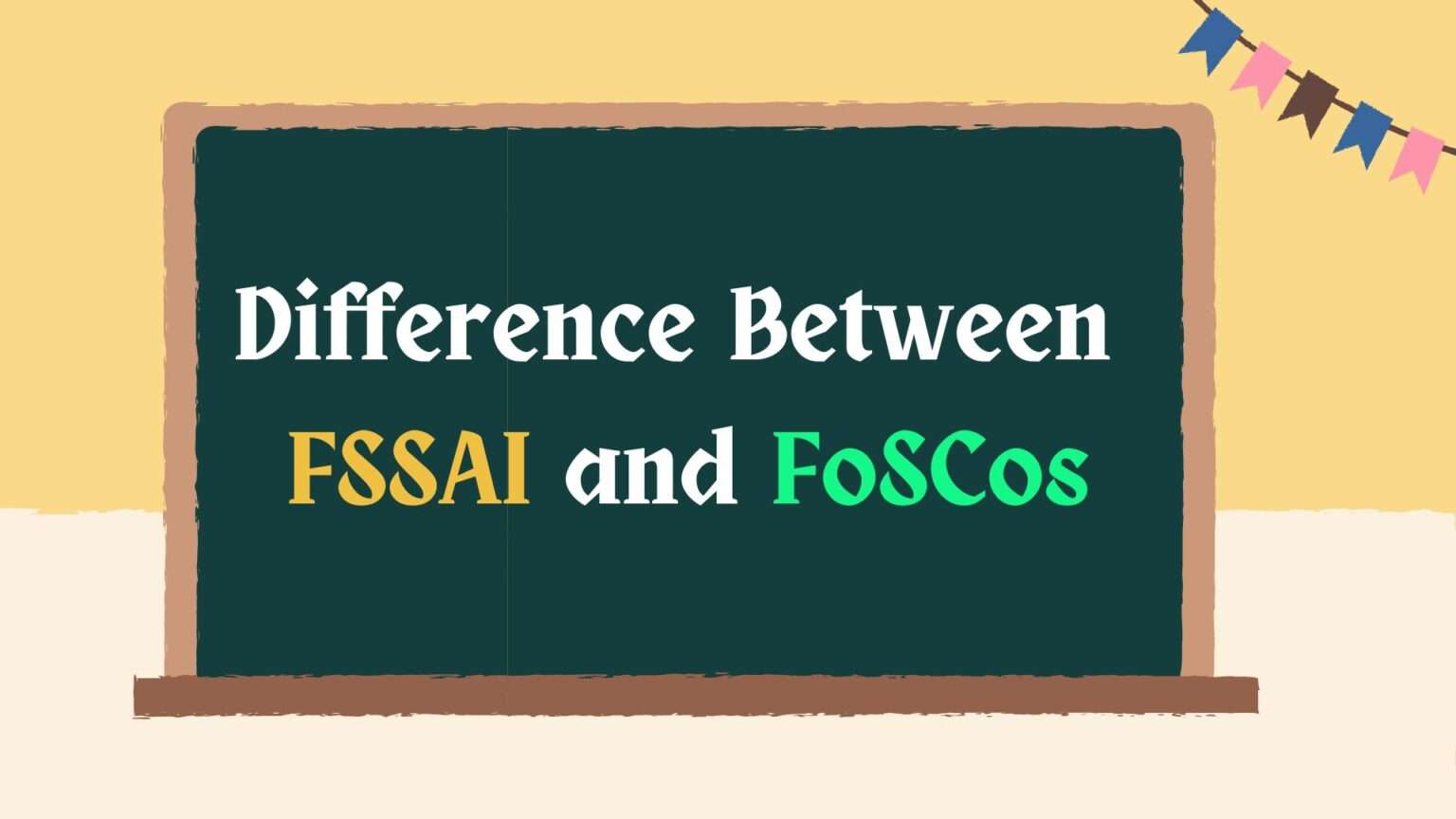 Difference between FSSAI and FoSCos