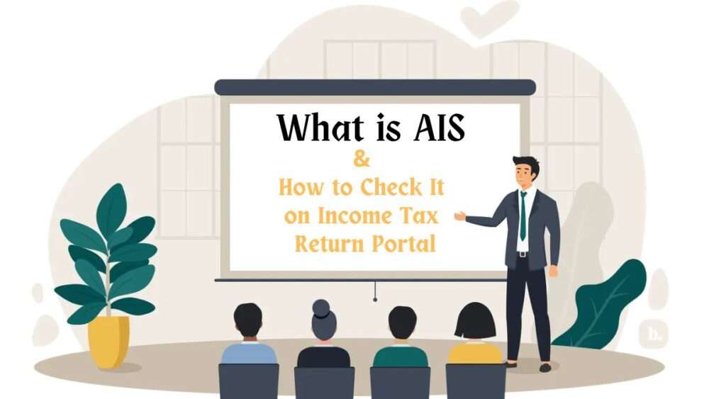 What is AIS and How to Check It on Income Tax Return Portal