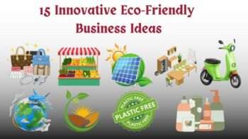 15 Innovative Eco-Friendly Business Ideas