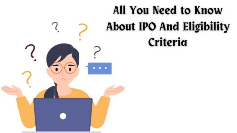 All you need to know about IPO and eligibility criteria