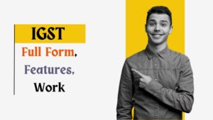 Know all about IGST Full Form, Features, Work