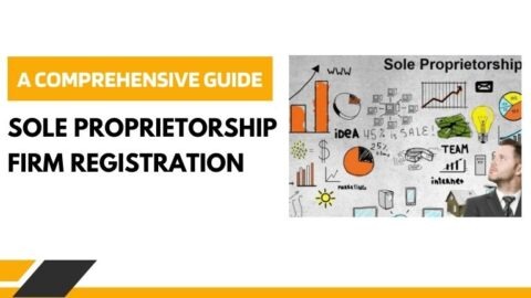 Sole Proprietorship Firm Registration: A Comprehensive Guide
