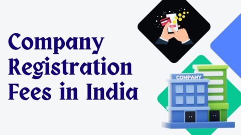 A Complete Guide of Company Registration Fees in India