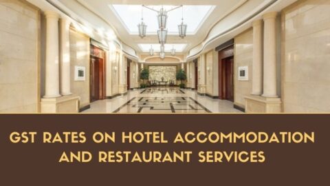 GST Rates on Hotel Accommodation and Restaurant Services