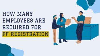 How Many Employees Are Required for PF Registration: PF Limit