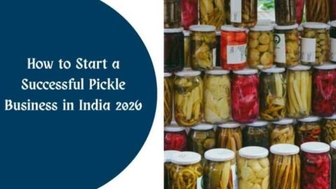 How to Start a Successful Pickle Business in India 2026