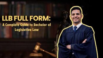LLB Full Form: A Complete Guide to Bachelor of Legislative Law